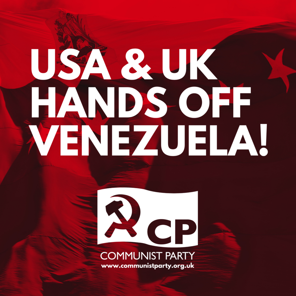 USA & UK Hands Off Venezuela! - Communist Party of Britain